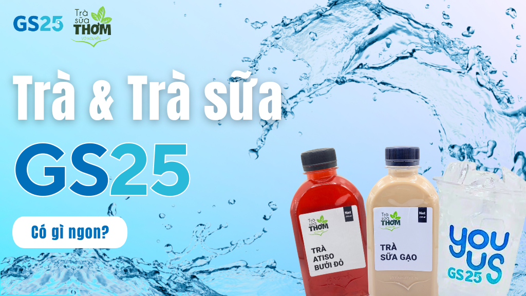 GS25 có gì ngon? Khám phá trà và trà sữa GS25